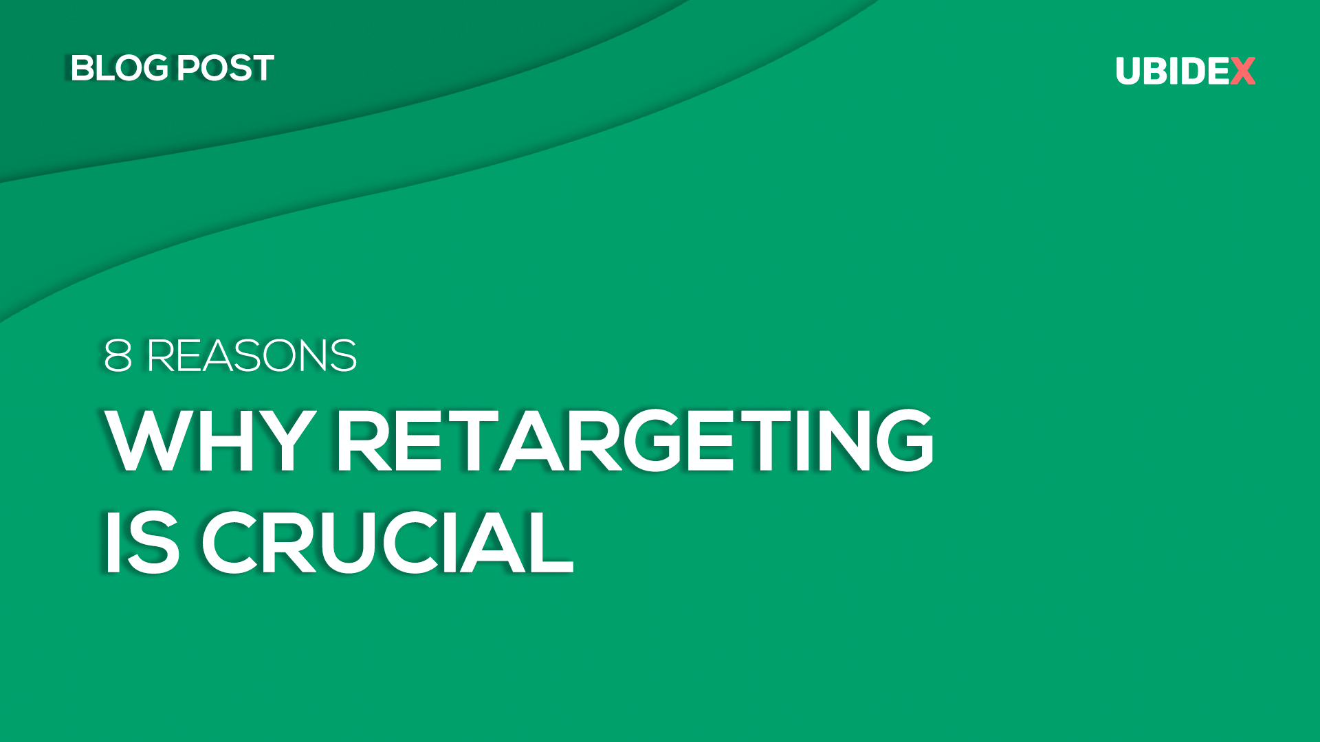 8 Reasons Why Retargeting Is Crucial for Any Advertising Strategy