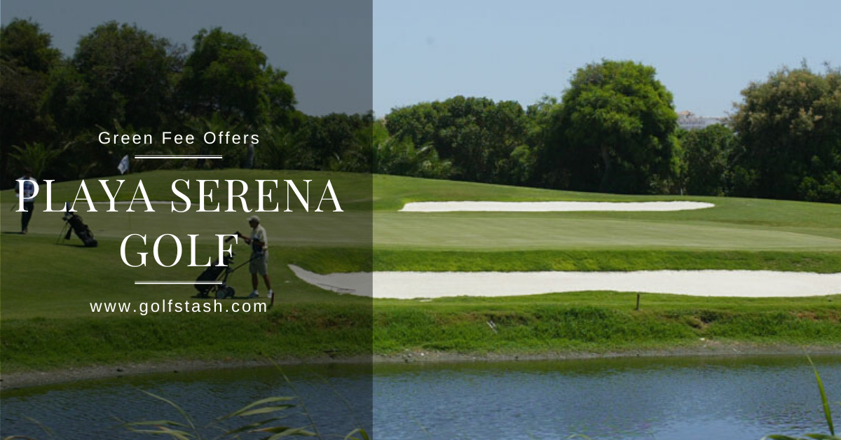 Playa Serena Golf Course #1 Green Fees, Reviews, Tee times