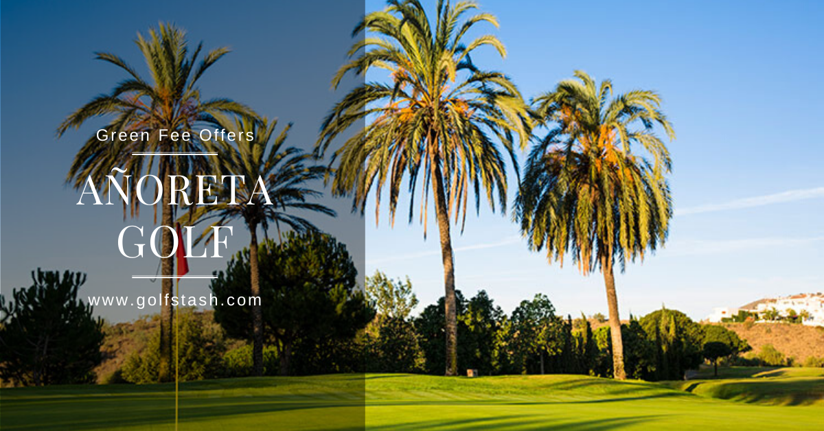 Añoreta Golf #1 Green Fees, Reviews, Tee times