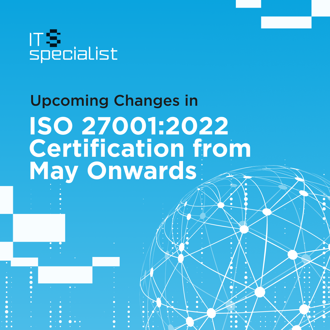 Upcoming Changes in ISO 27001:2022 Certification from May Onwards