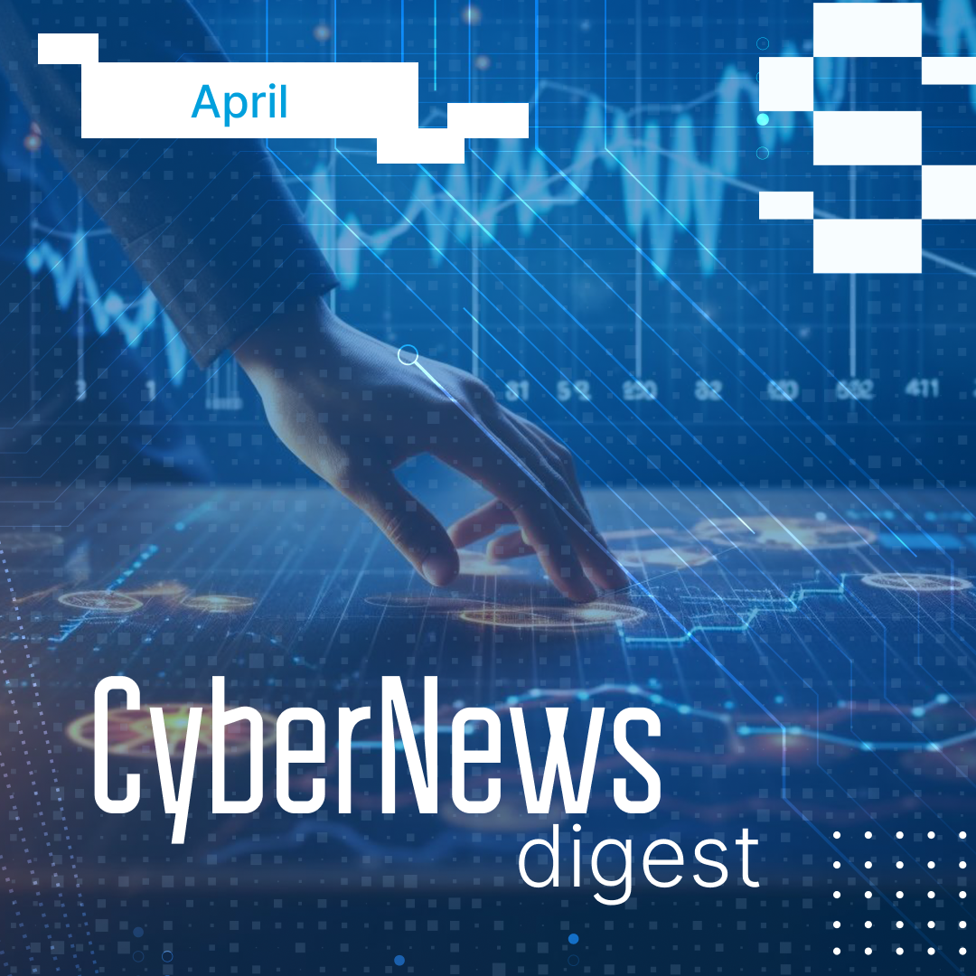 CyberNews Digest — April