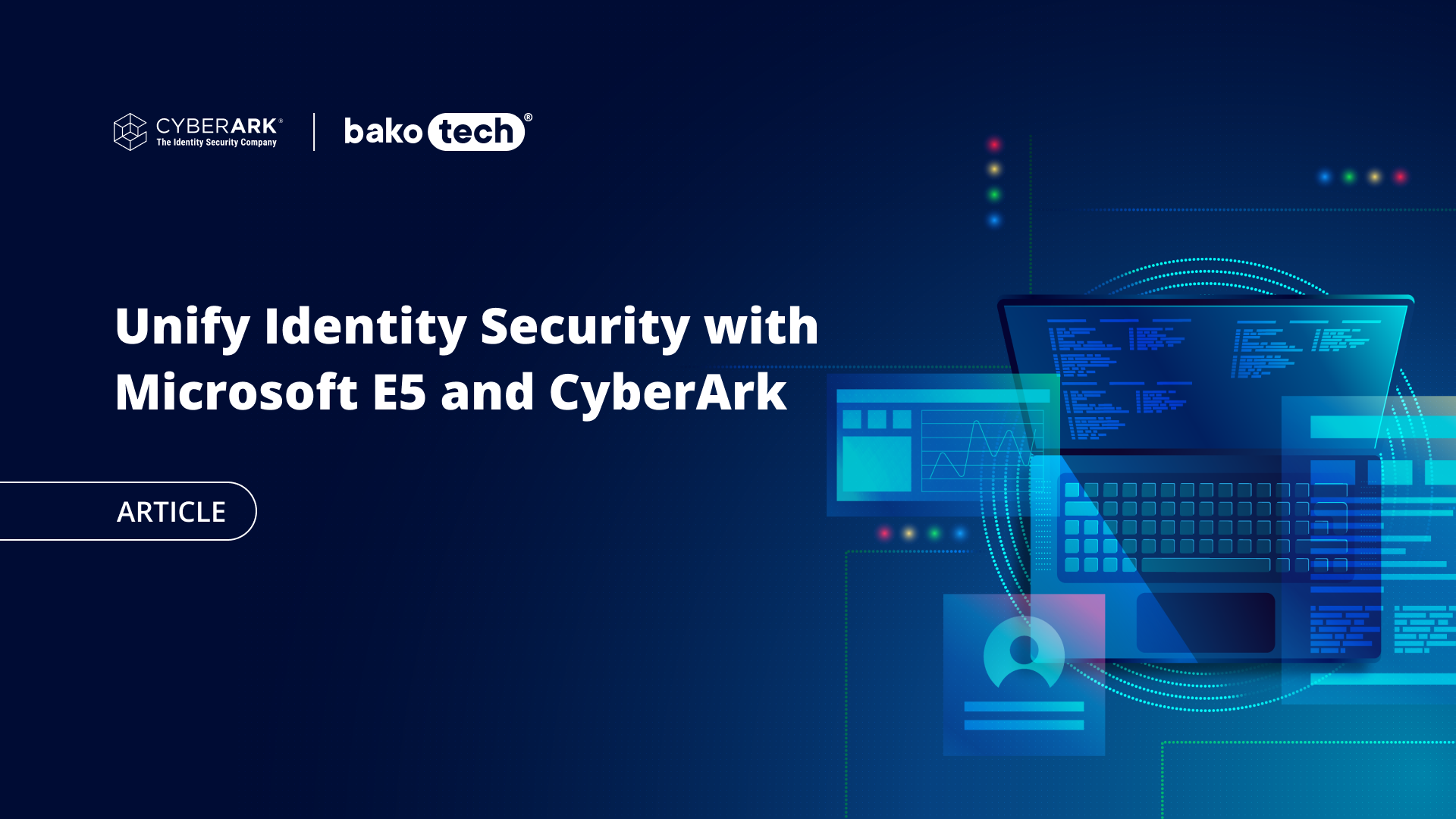 Unify Identity Security with Microsoft E5 and CyberArk