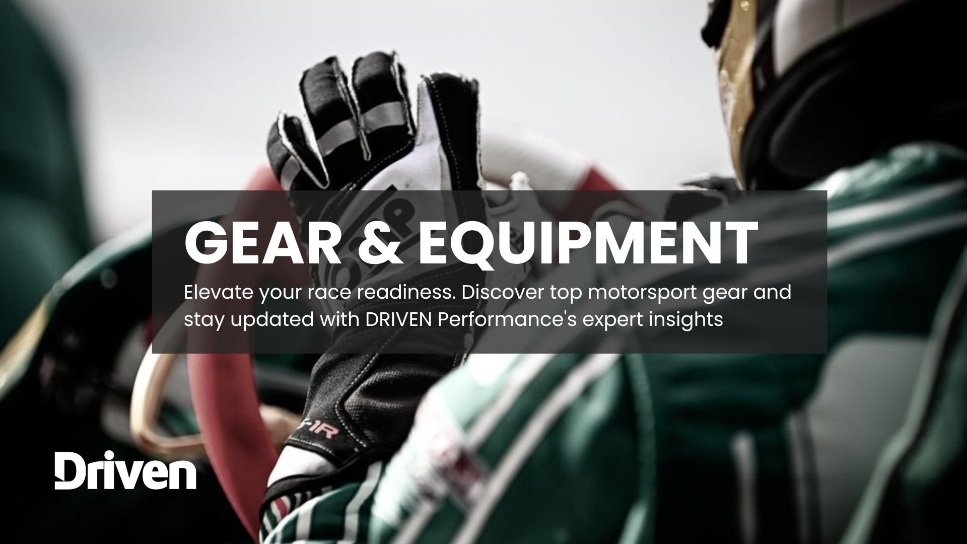 Motorsport and Karting Gear Equipment Mastery by DRIVEN